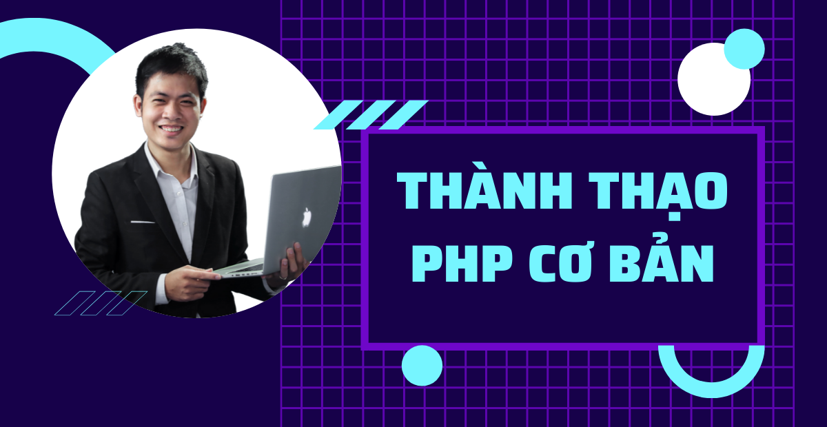 Lập trình PHP & MySQL cơ bản dành cho người mới - Unicode Academy